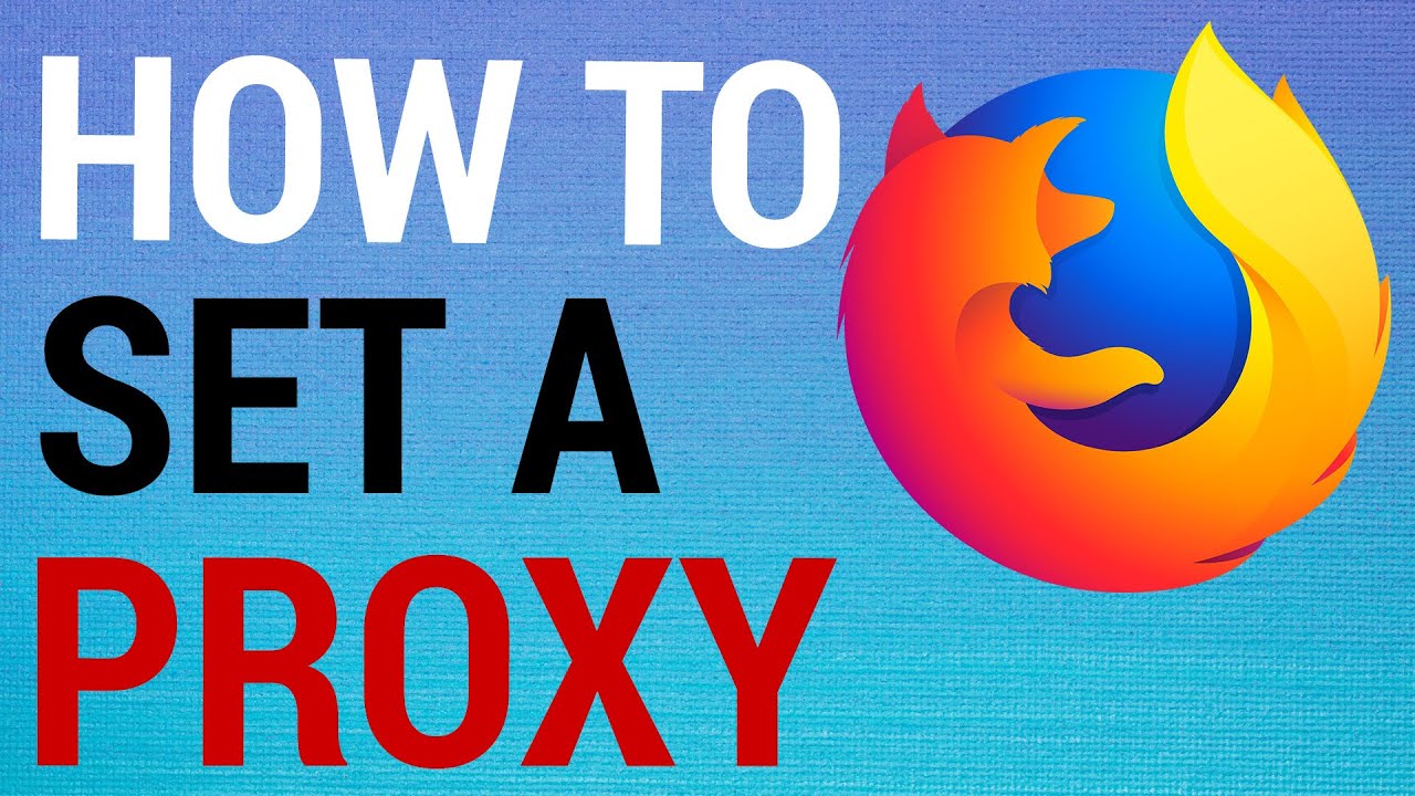 How To Set A Proxy On Firefox Youtube
