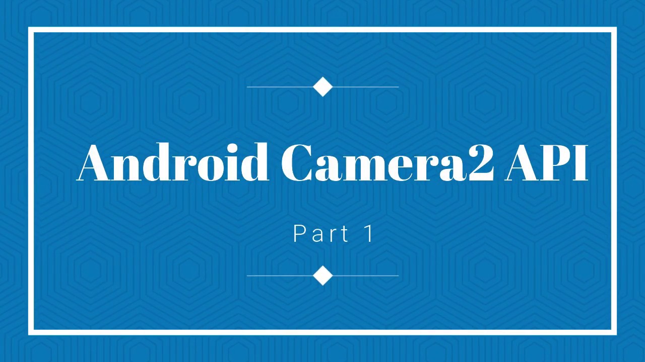 1 Android Camera2 Api Tutorial Part 1 Youtube
