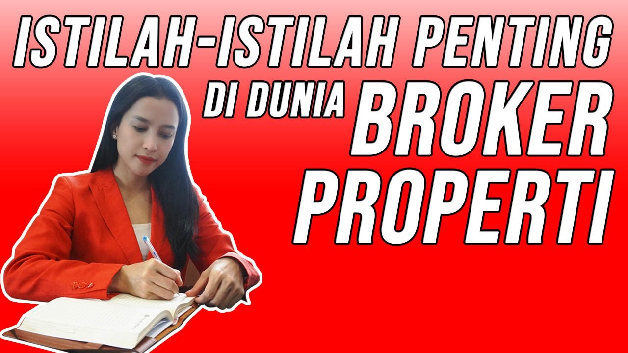 Istilah Istilah Penting Di Industri Broker Properti Youtube