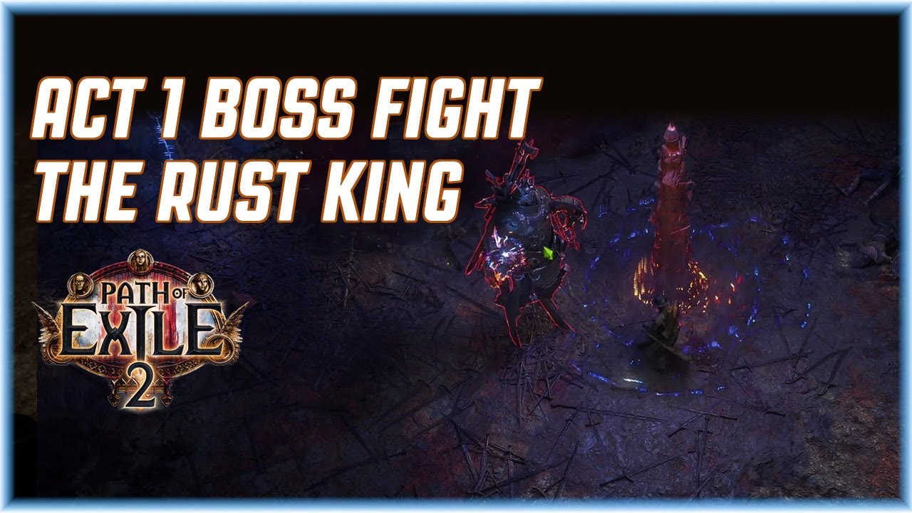 Path Of Exile 2 Act 1 Boss Fight The Rust King Youtube