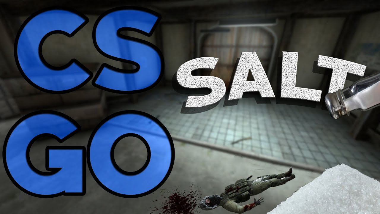 Salt Mode Engaged Cs Go Funny Moments And Fails Youtube