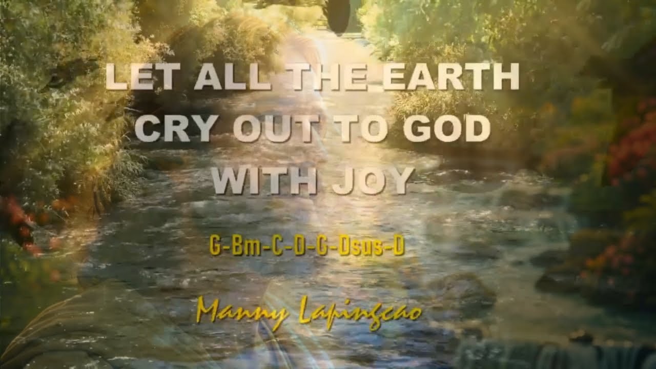 Let All The Earth Cry Out To God With Joy Resp Psalm Jul 6 2025 Youtube