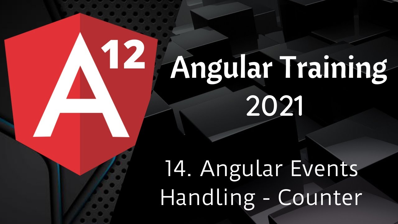 14 Events Handling Counter Angular 12 Tutorial Naveen Saggam Youtube
