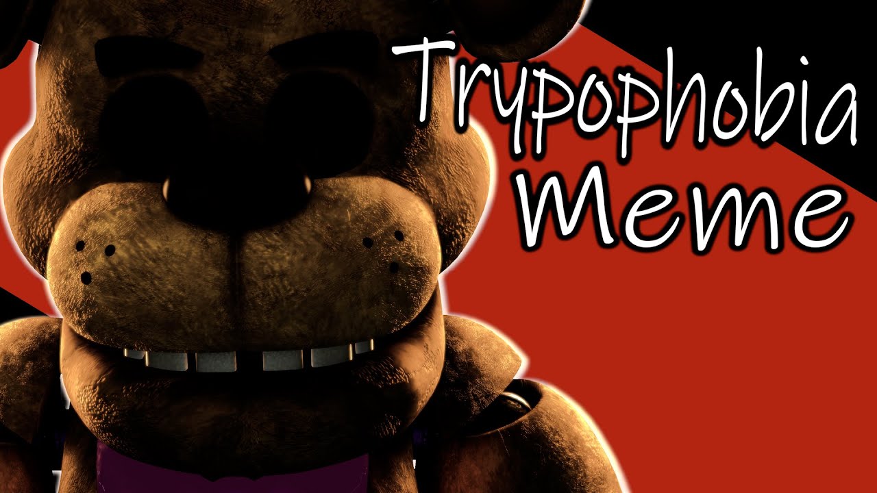 Trypophobia Meme Fnaf Sfm Epilepsy Warning Youtube