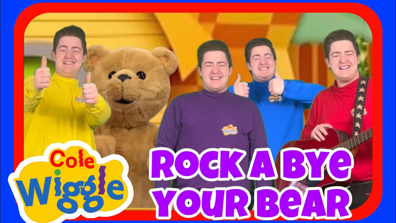 Cole Wiggle Rock A Bye Your Bear Youtube