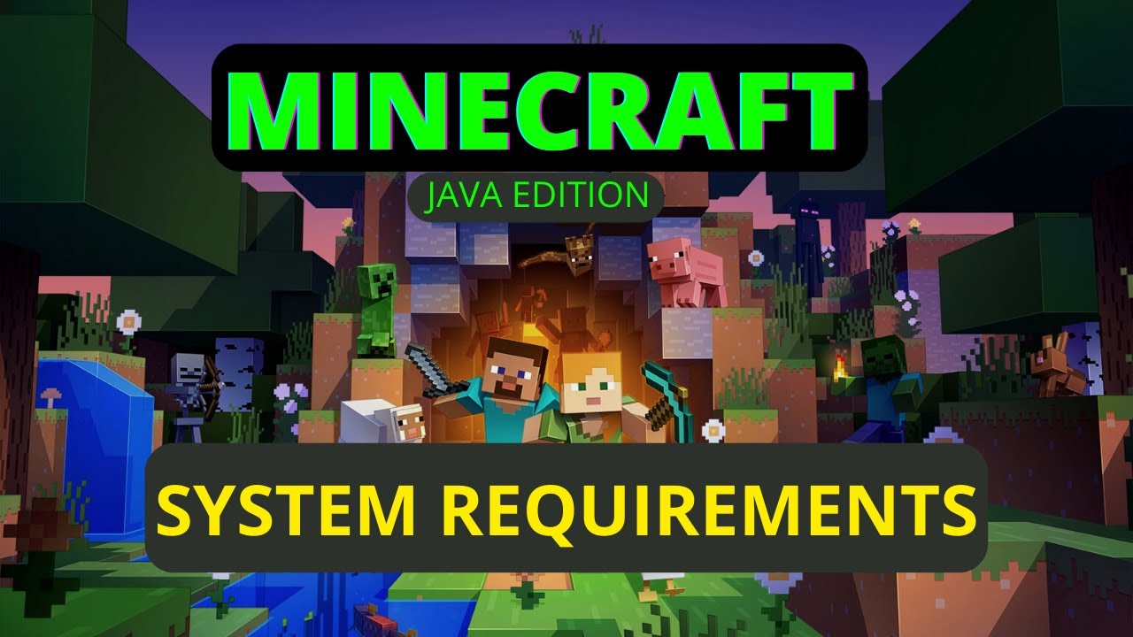 Minecraft Java Edition System Requirements Minimum Recommended