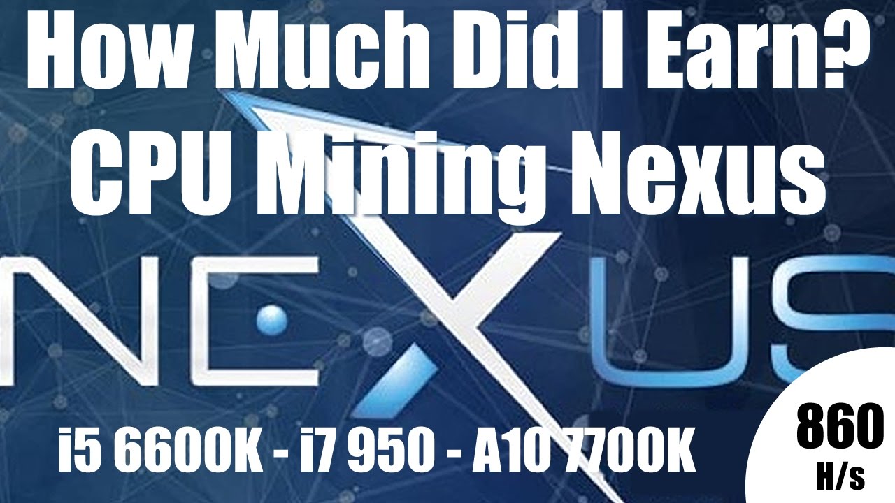 How Much Did I Earn Nexus Cpu Mining Youtube