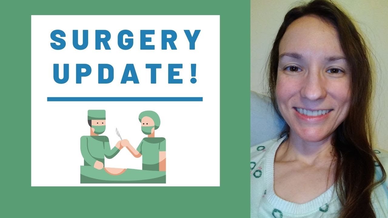 Surgery Update Recovering From Surgery My Post Surgery Recovery