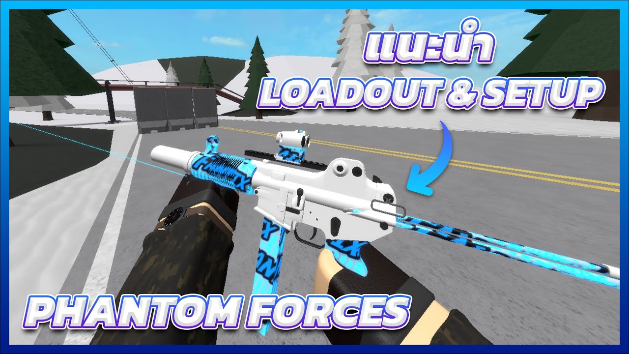 Phantom Forces แนะนำ Loadout และ Setup ป นในเกม Youtube