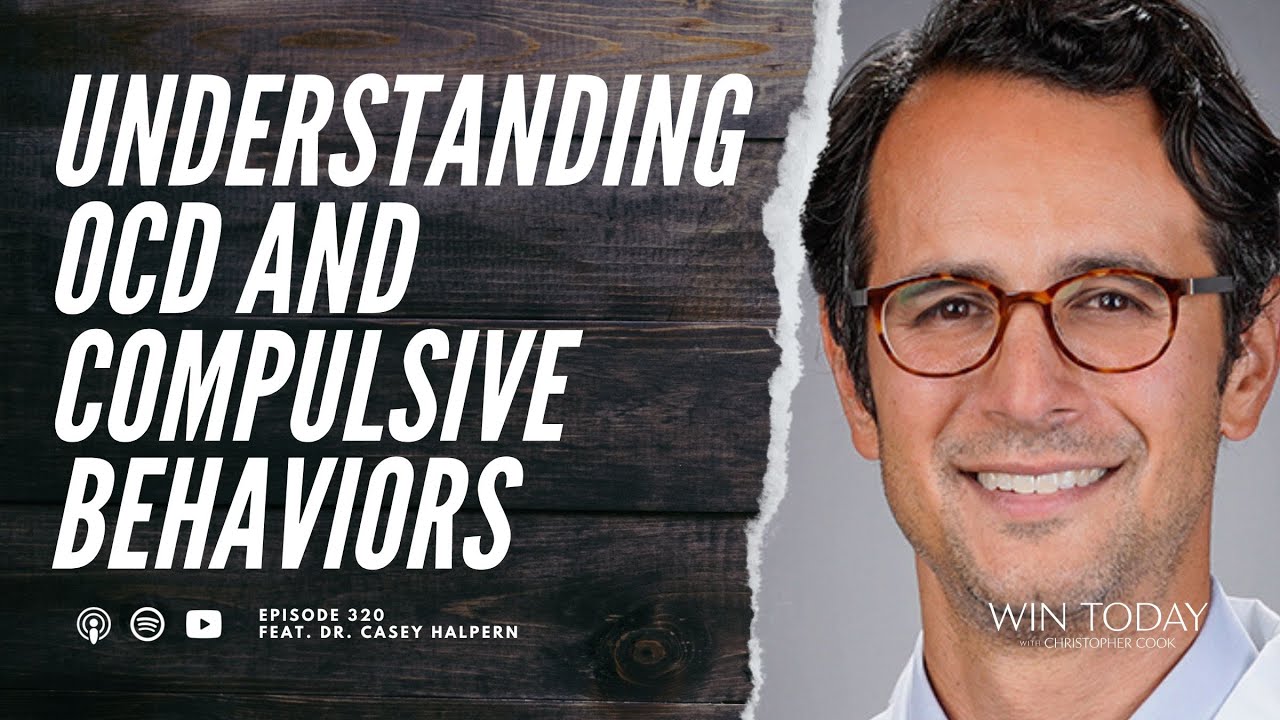 Dr Casey Halpern On Understanding The Roots Of Ocd And Compulsive