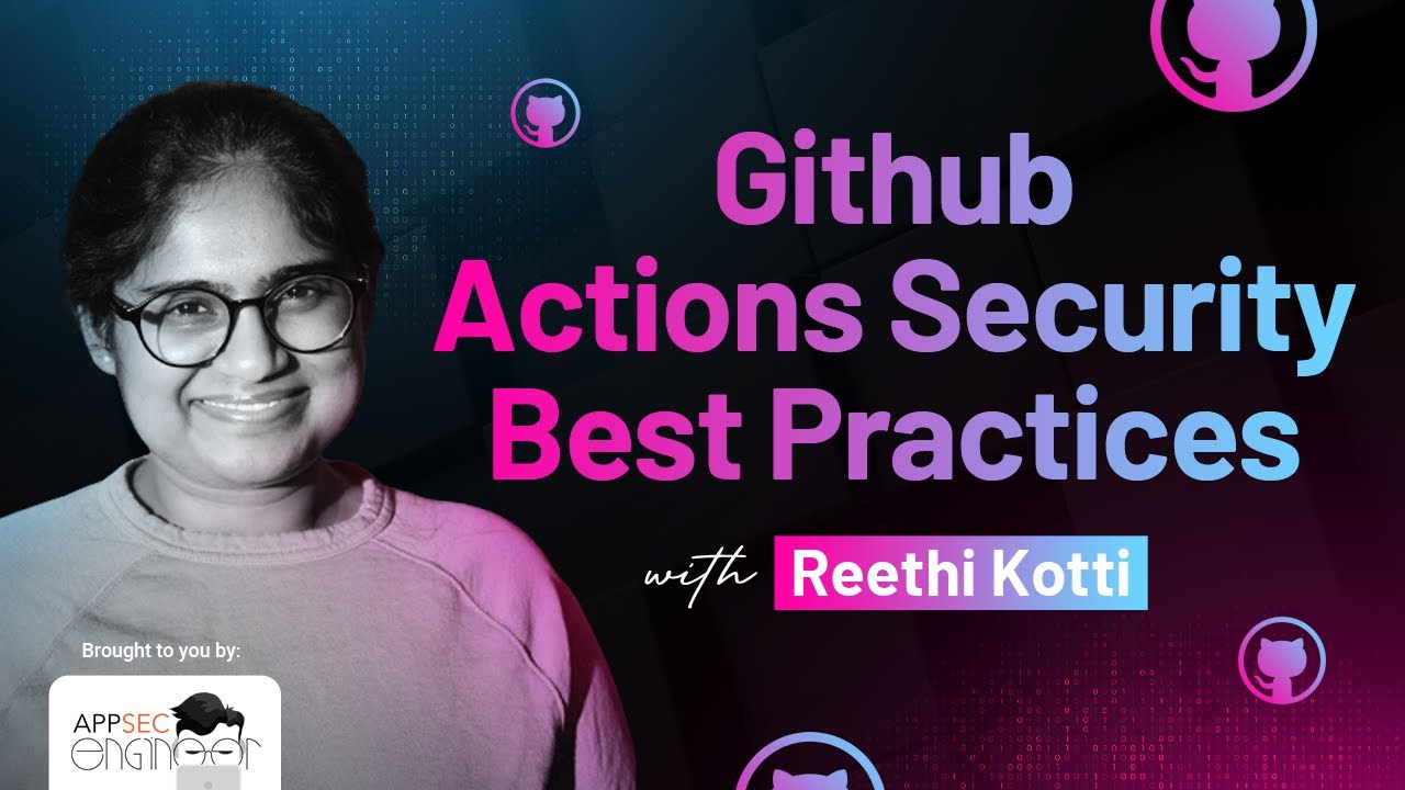 Github Actions Security Best Practices With Reethi Kotti Youtube