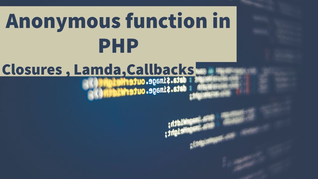Anonymous Function In Php Closures Lambda Callbacks In English Youtube