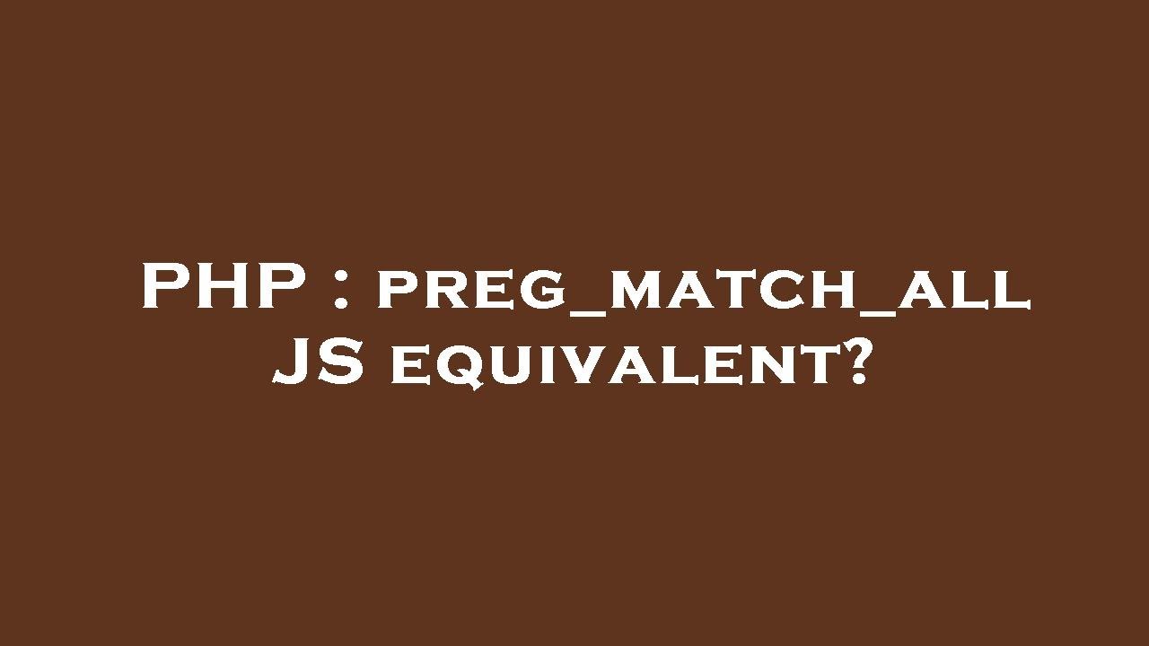 Php Preg Match All Js Equivalent Youtube
