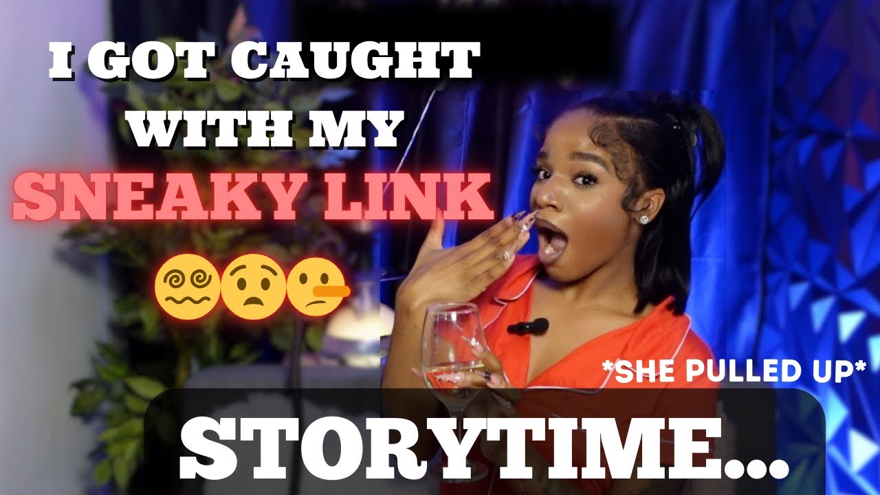 Storytime I Got Caught With My Sneaky Link ёяшзёядхёяш танёятлёядеёяде Youtube