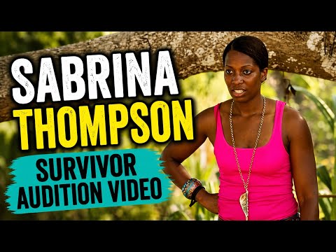 Sabrina Thompson Survivor Audition Video Survivor One World Youtube