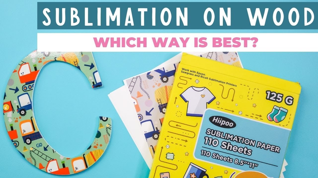 Sublimation On Wood What Is The Best Method Youtube