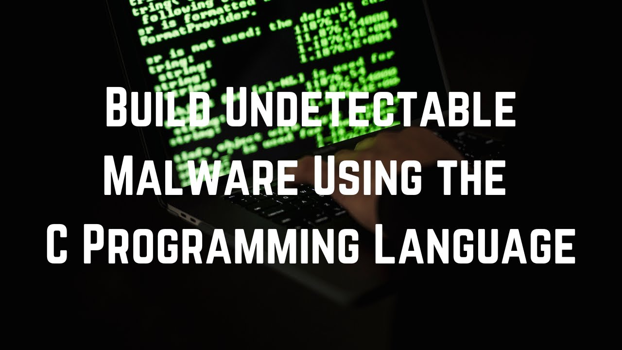 Build Undetectable Malware Using The C Programming Language Youtube