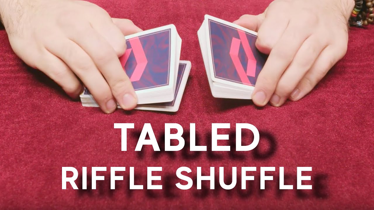Tabled Riffle Shuffle Tutorial Youtube