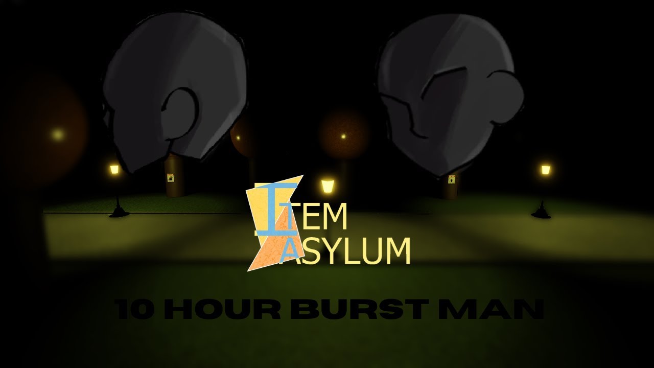 10 Hour Burst Man Solo Perfect Run Item Asylum Youtube
