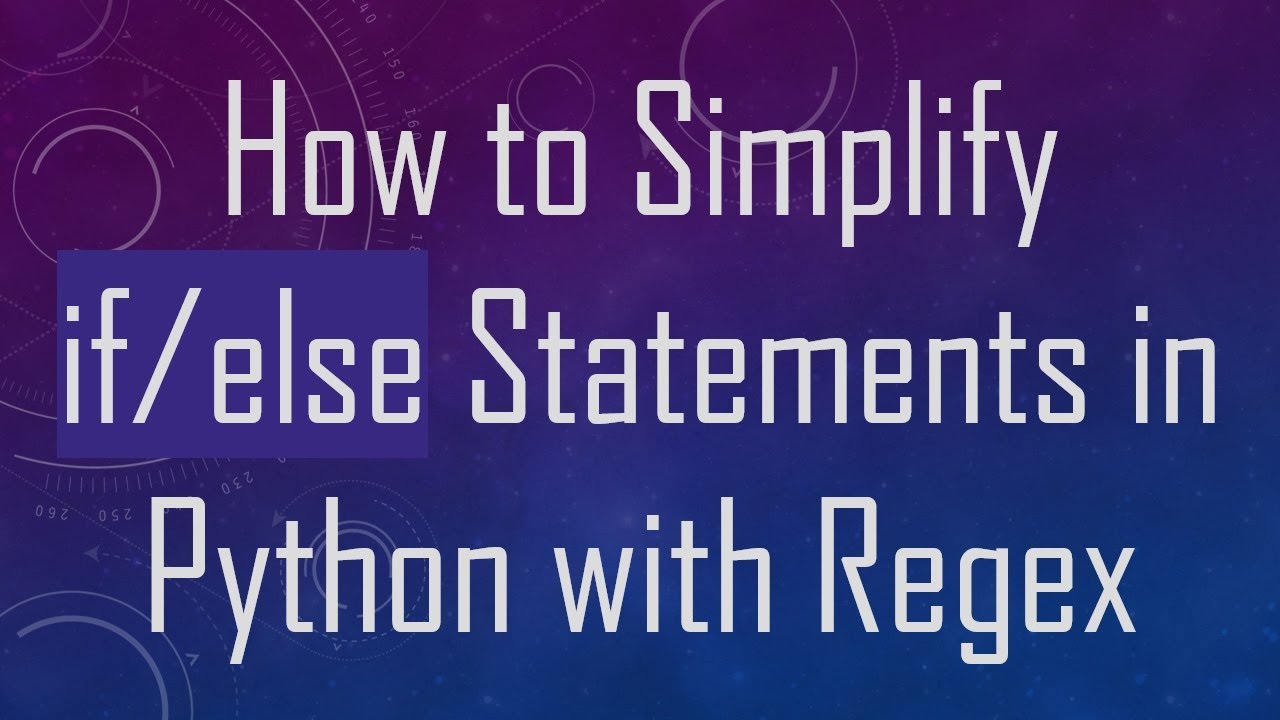 How To Simplify If Else Statements In Python With Regex Youtube