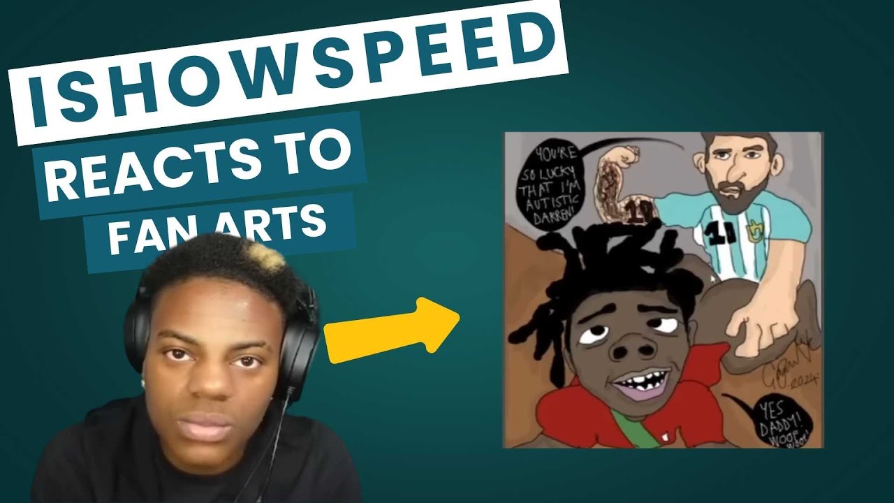 Ishowspeed Reacts To Fan Arts Compilation 03 Youtube