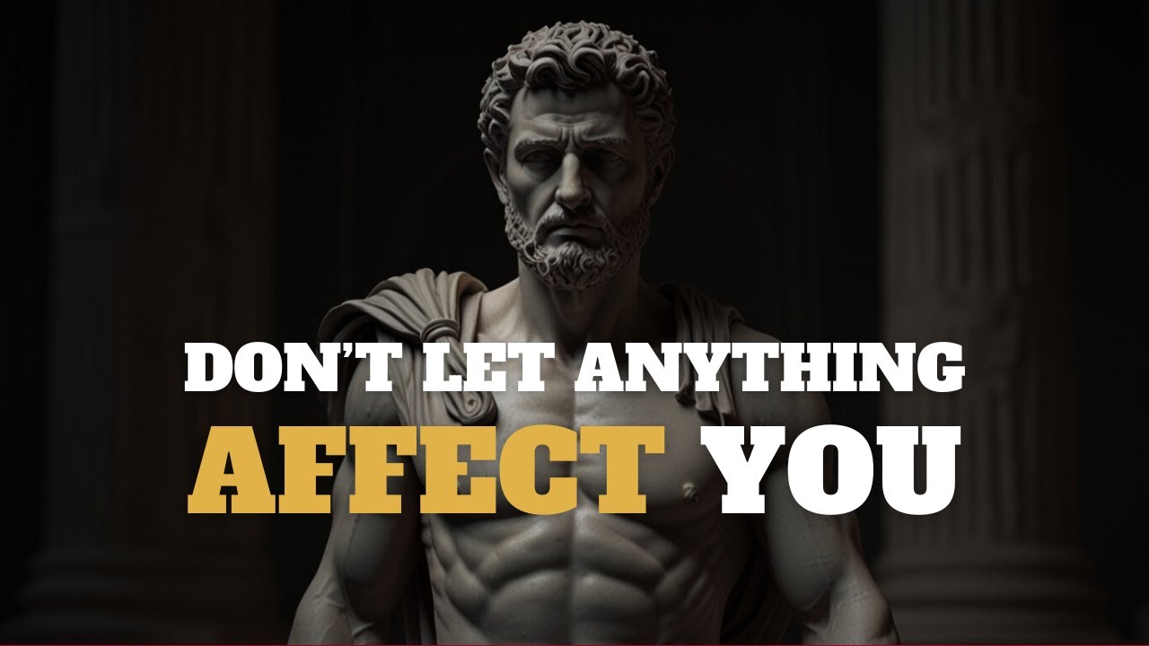 10 Stoic Lessons Nothing Can Affect You Stoicism Youtube