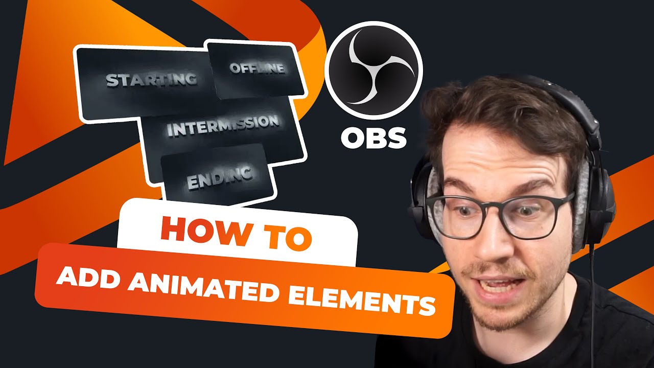 Obs Guide How To Add Animated Elements Youtube