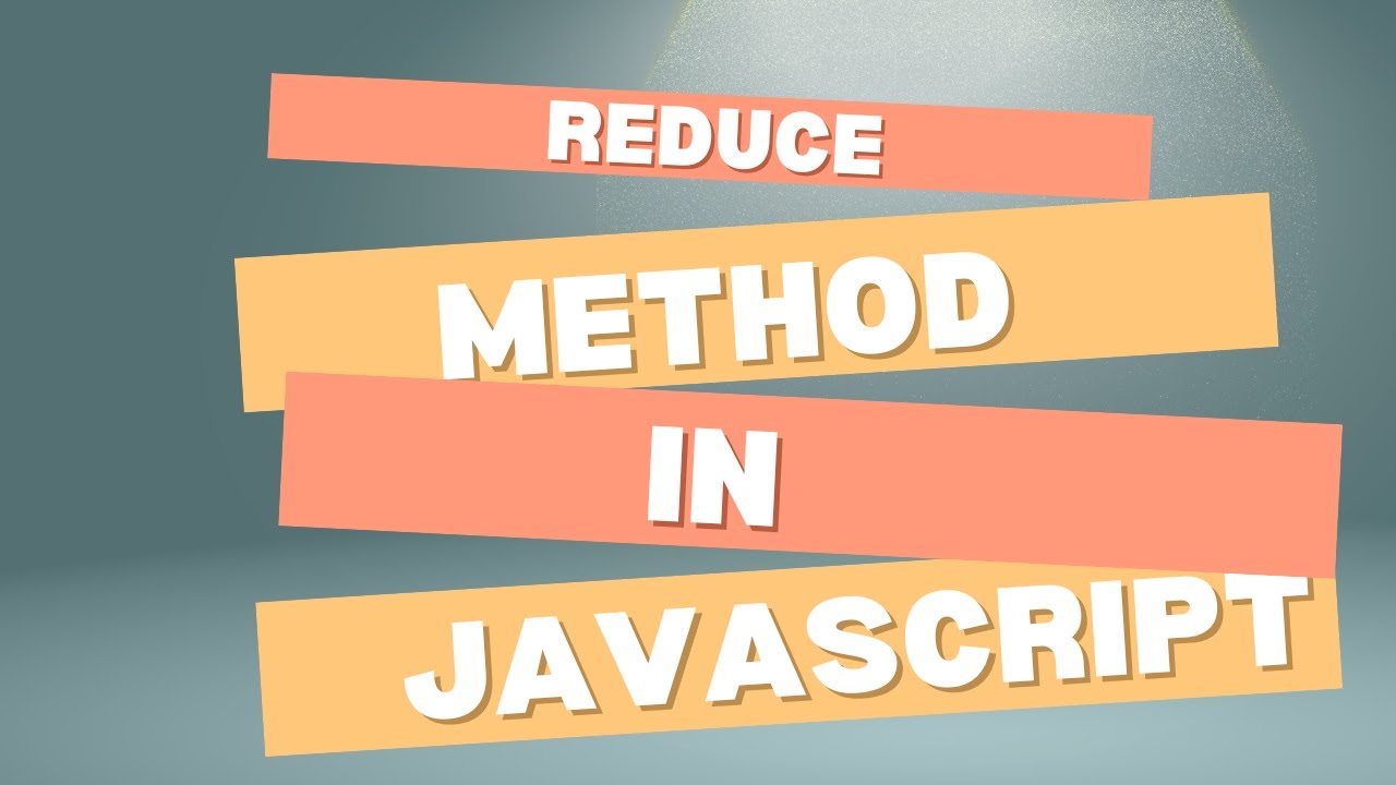 Reduce Method In Javascript Javascript Tutorial Youtube