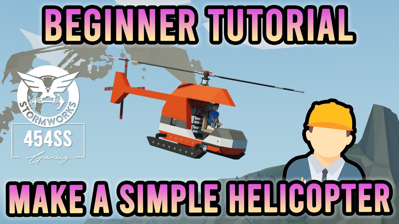 How To Build A Functional Helicopter In Stormworks Engineer Explains