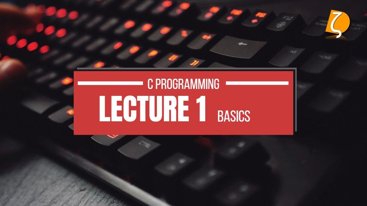 Lecture 1 Basics C Programming Youtube