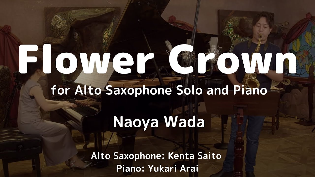 Flower Crown Alto Saxophone Solo And Piano By Naoya Wada Youtube