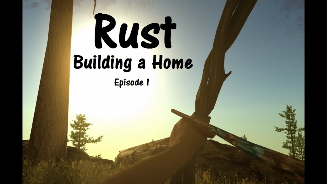 Rust Building A Home Youtube