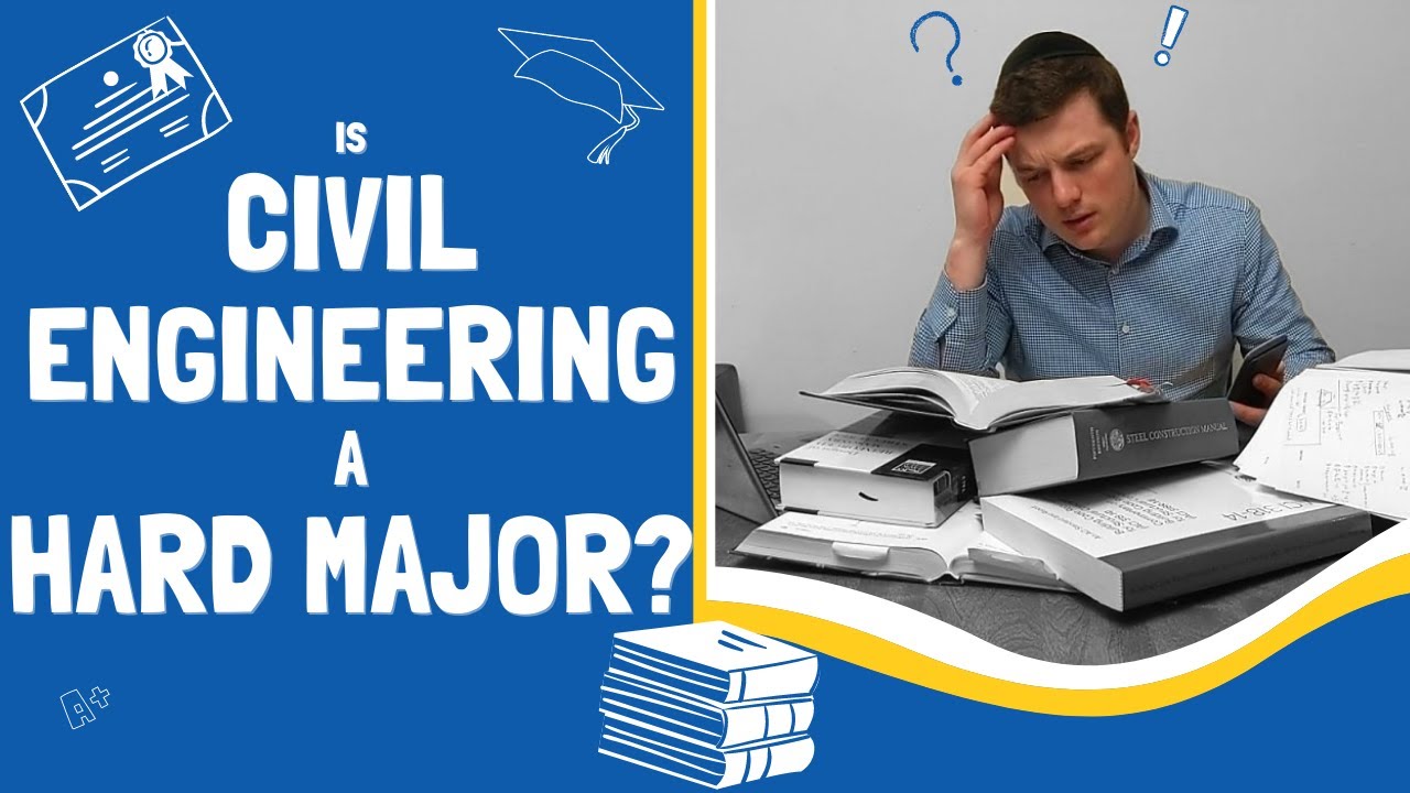 Is Civil Engineering A Hard Major Straight Forward Answer Youtube