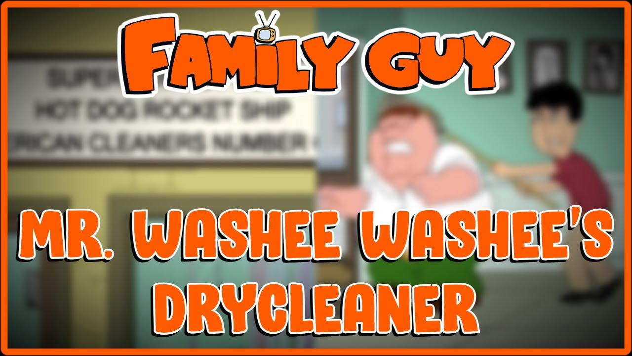 Family Guy Mr Washee Washee S Drycleaner Youtube