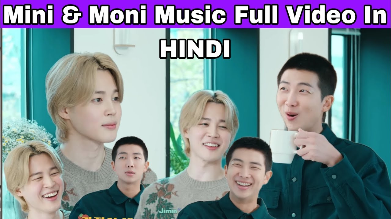 Mini Moni Music Full Video Explain In Hindi Jimin With Rm Full