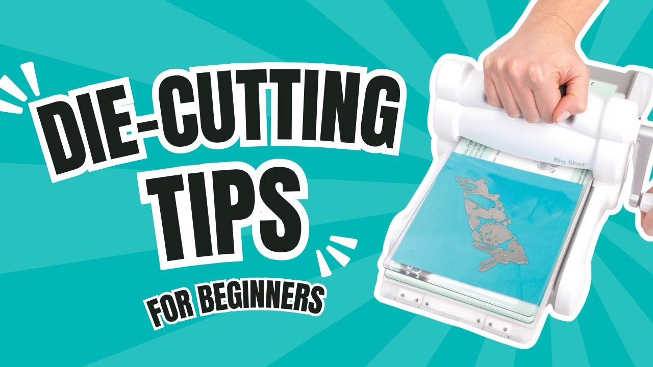 Top Beginner Die Cutting Tips For Perfect Card Making Youtube
