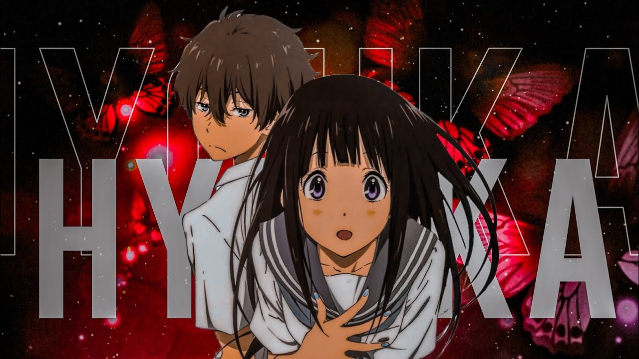 Dandelions Hyouka Oreki X Chitanda Edit Amv Edit Youtube