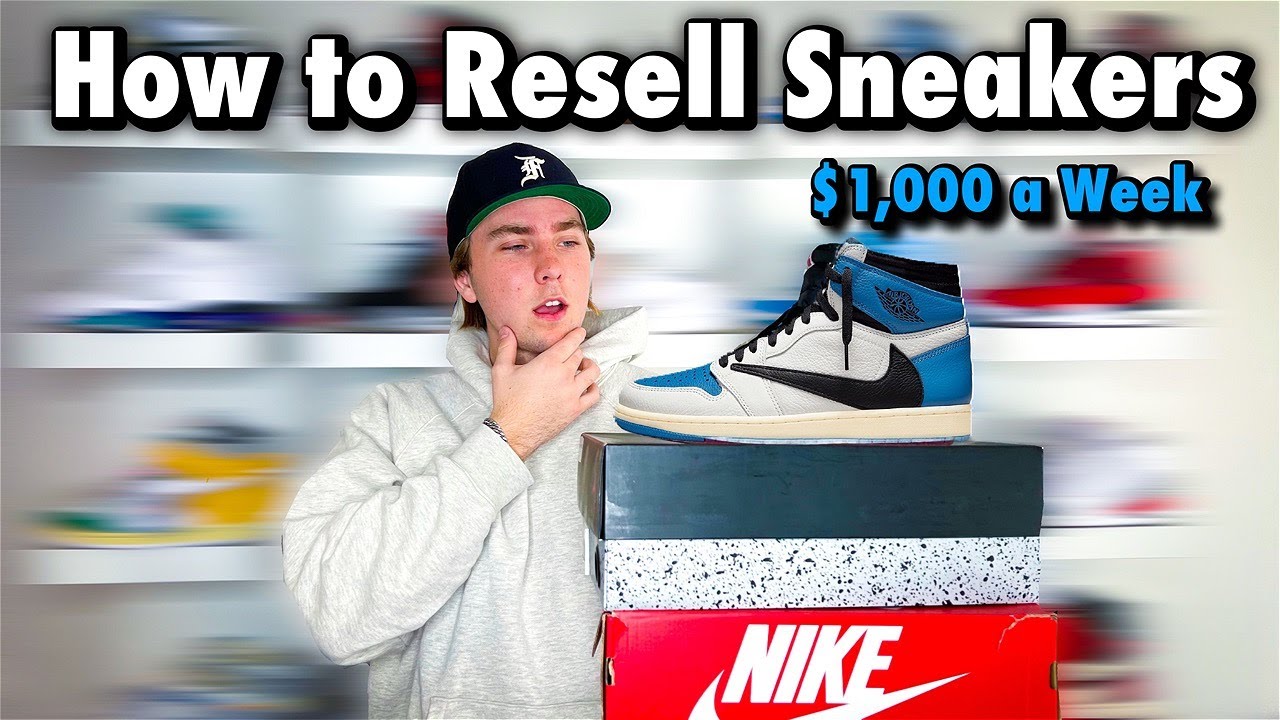 How To Resell Sneakers Complete Guide Youtube