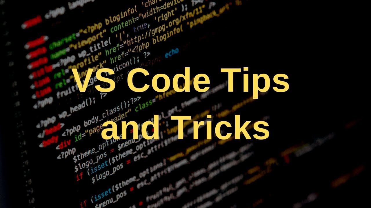 Visual Studio Code Tips And Tricks 2020 Updated Youtube