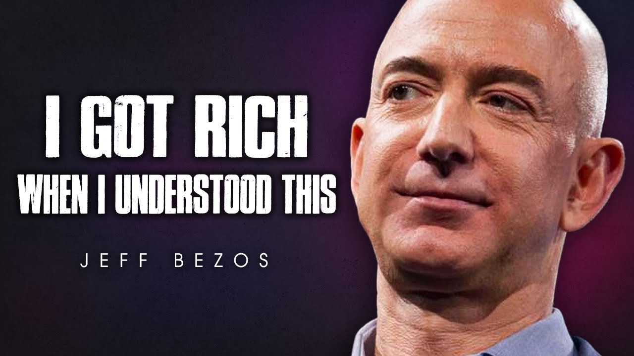 I Got Rich When I Understood This Jeff Bezos Motivation