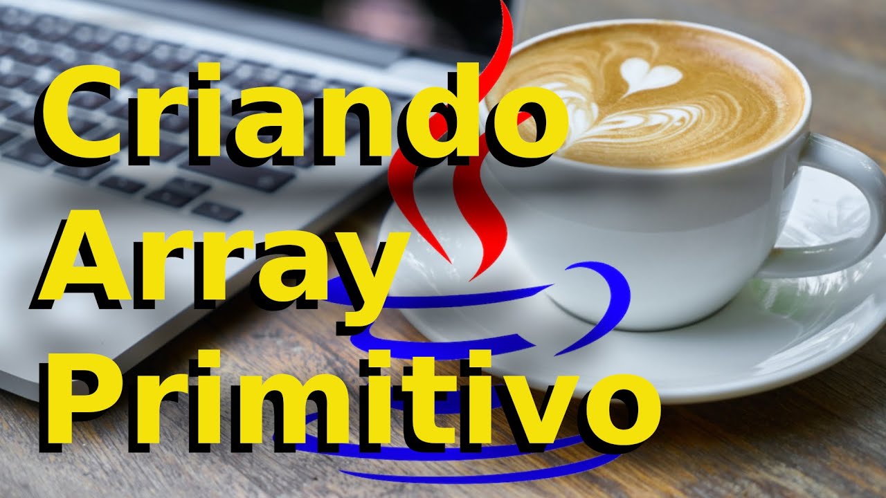 Certificação Java 17 Criando Array Primitivo Youtube