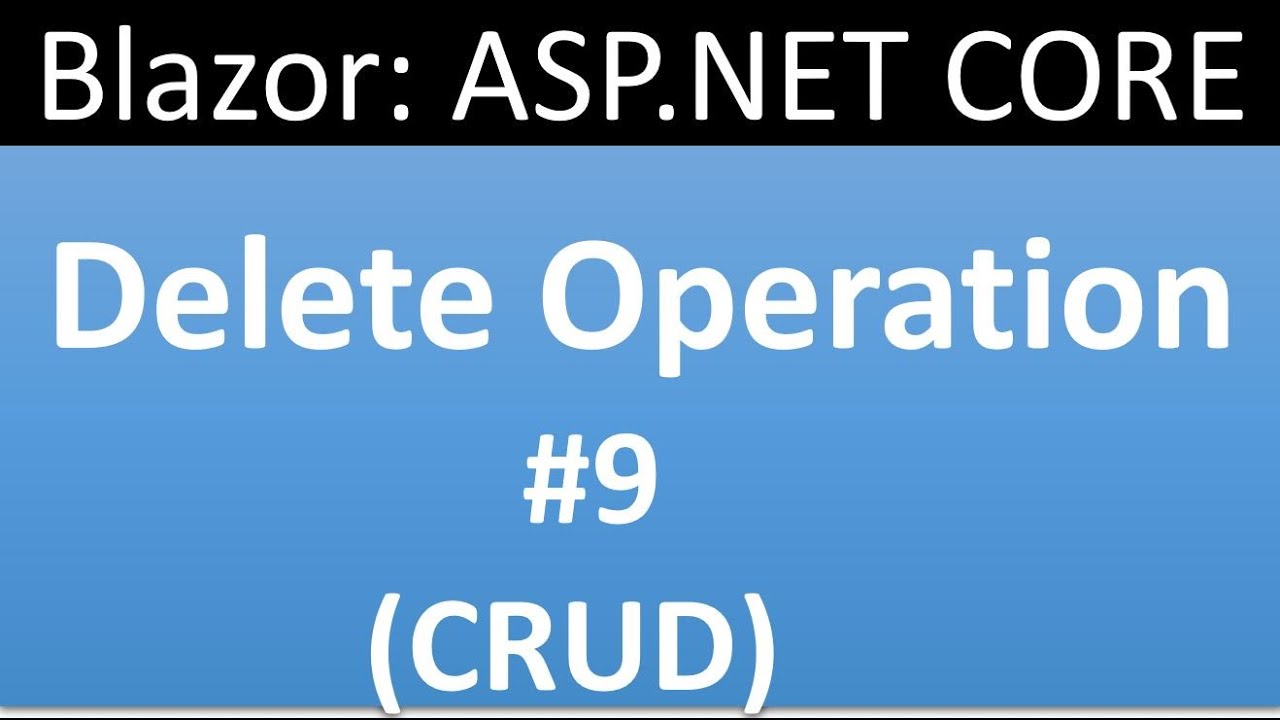 Asp Net Core Blazor Tutorial For Beginners 9 Delete Operation Crud