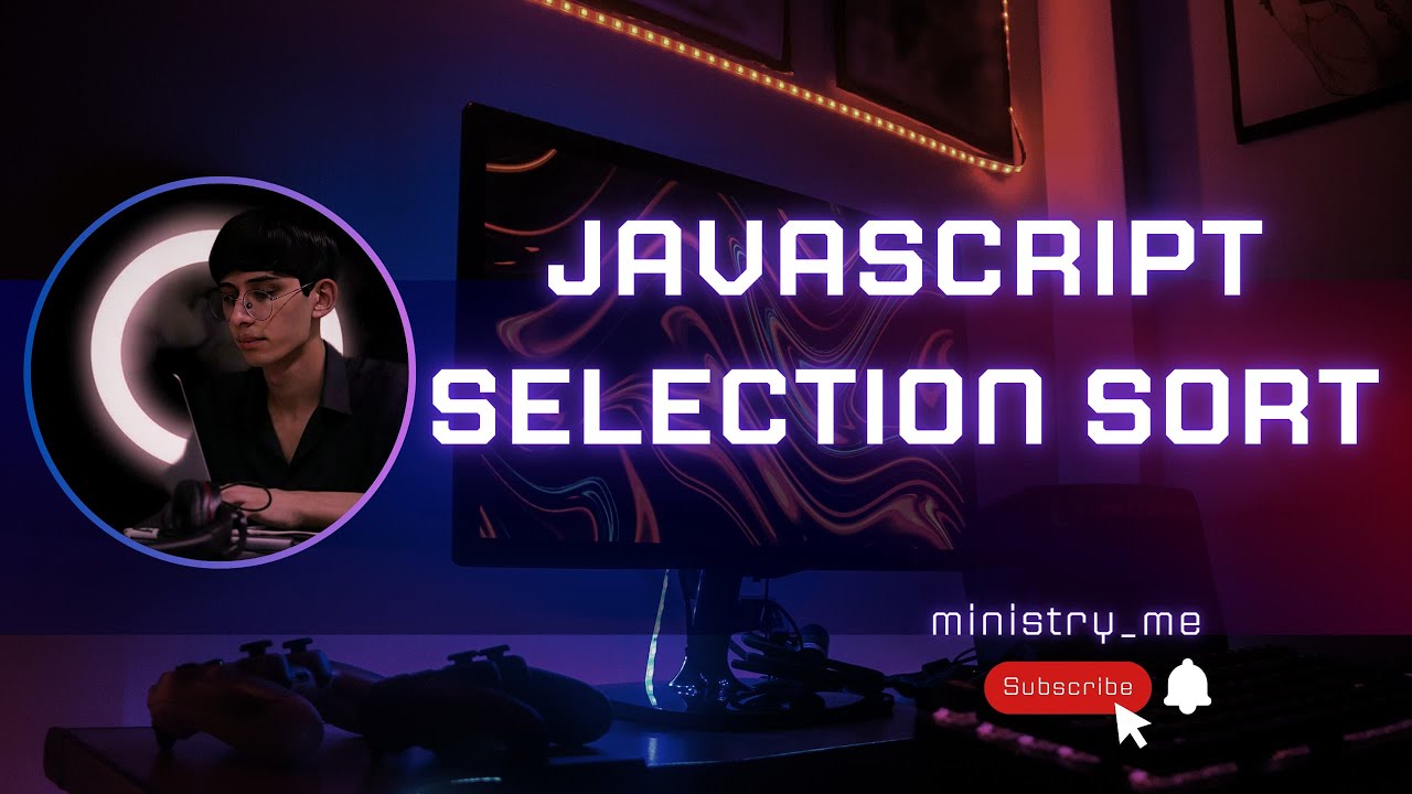 Selection Sort In Javascript Youtube