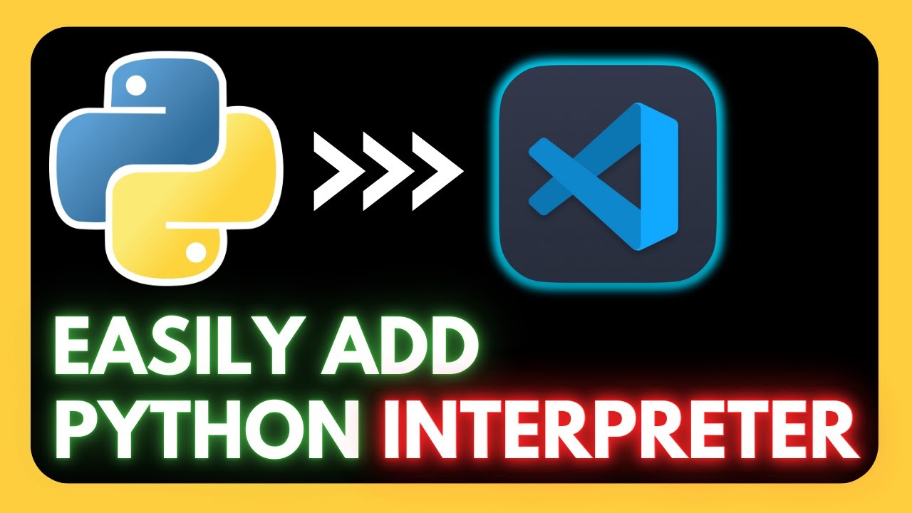 How To Add Python Interpreter In Visual Studio Code 2025 Python