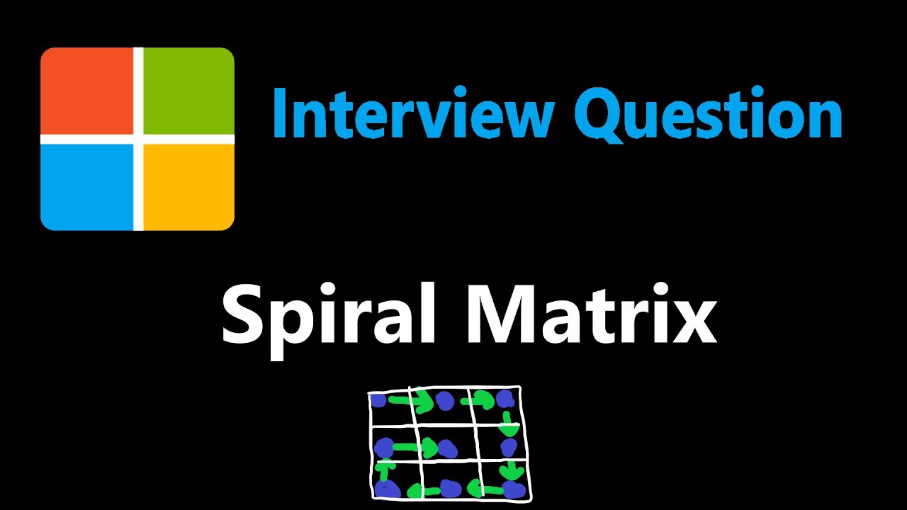 Spiral Matrix Microsoft Interview Question Leetcode 54 Youtube