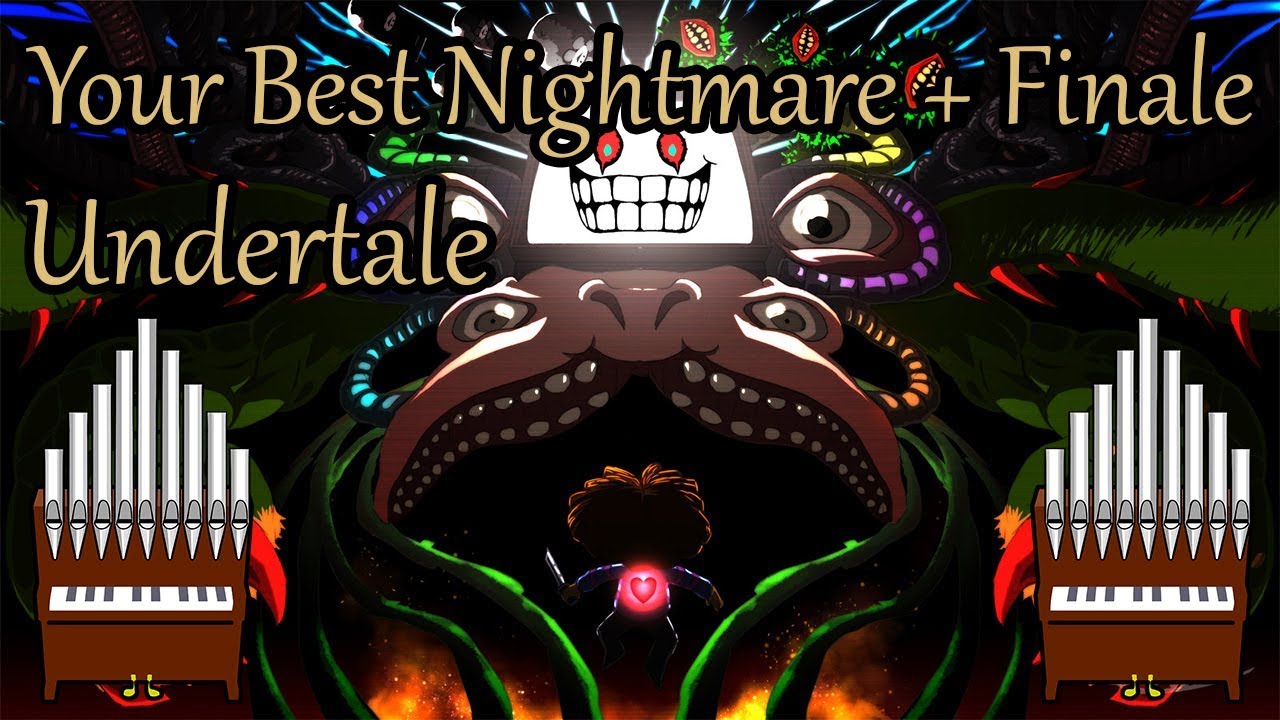 Your Best Nightmare Finale Undertale Organ Cover Youtube Music