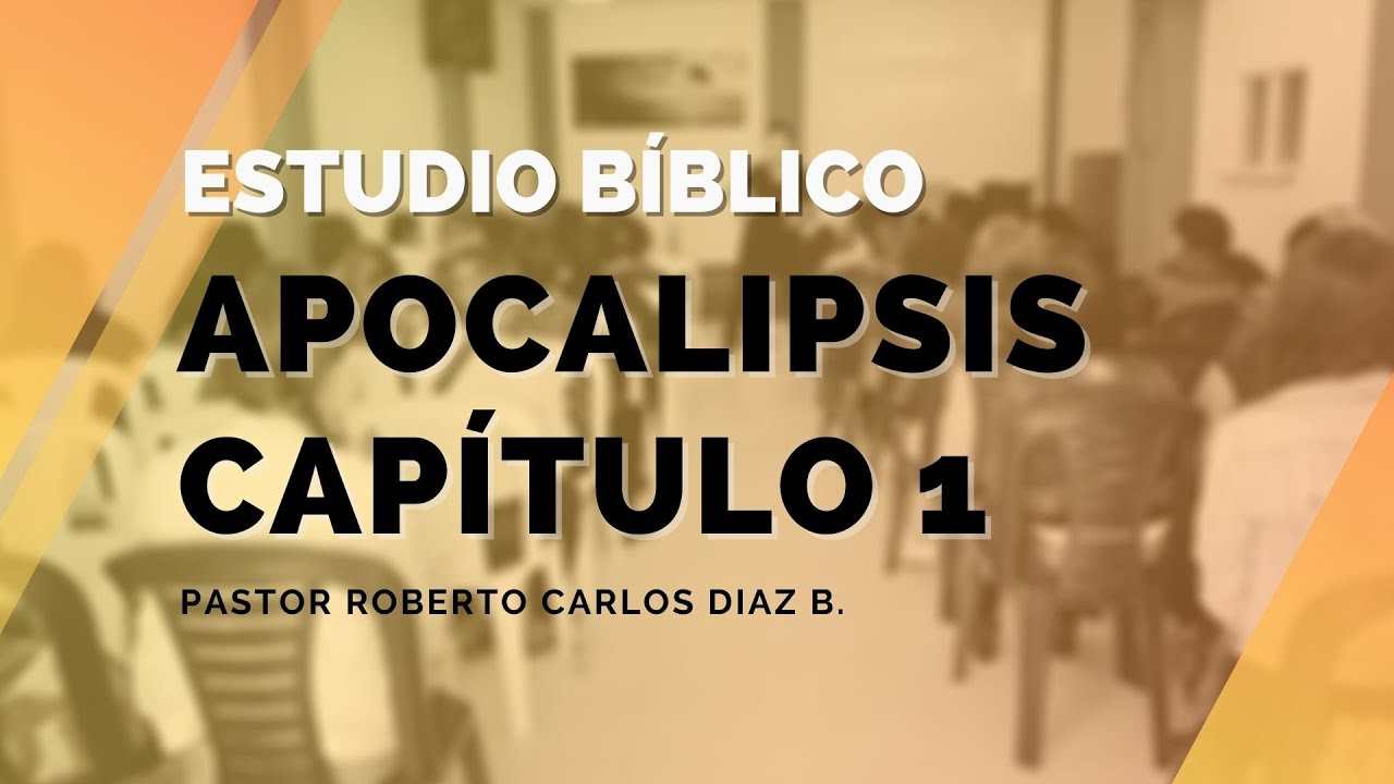 Estudio Bíblico Apocalipsis 1 Youtube