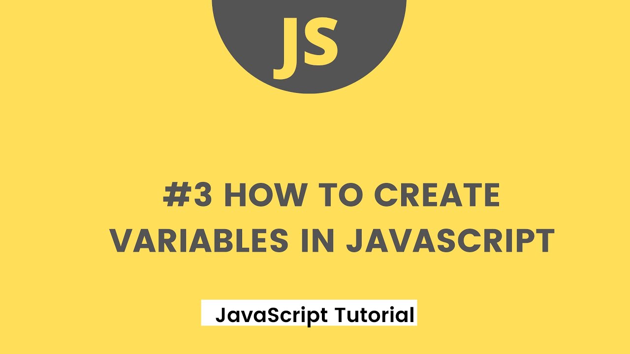 Javascript Tutorial 3 How To Create Variables In Javascript Youtube
