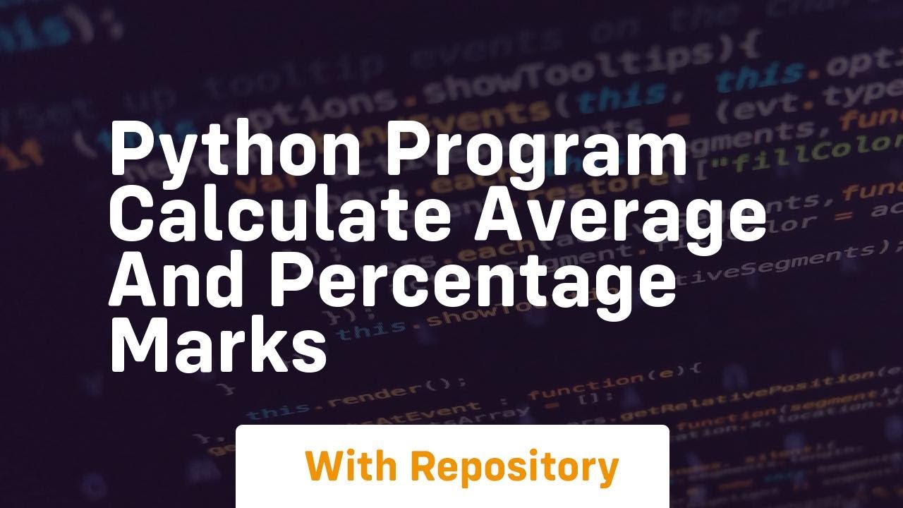 Python Program Calculate Average And Percentage Marks Youtube