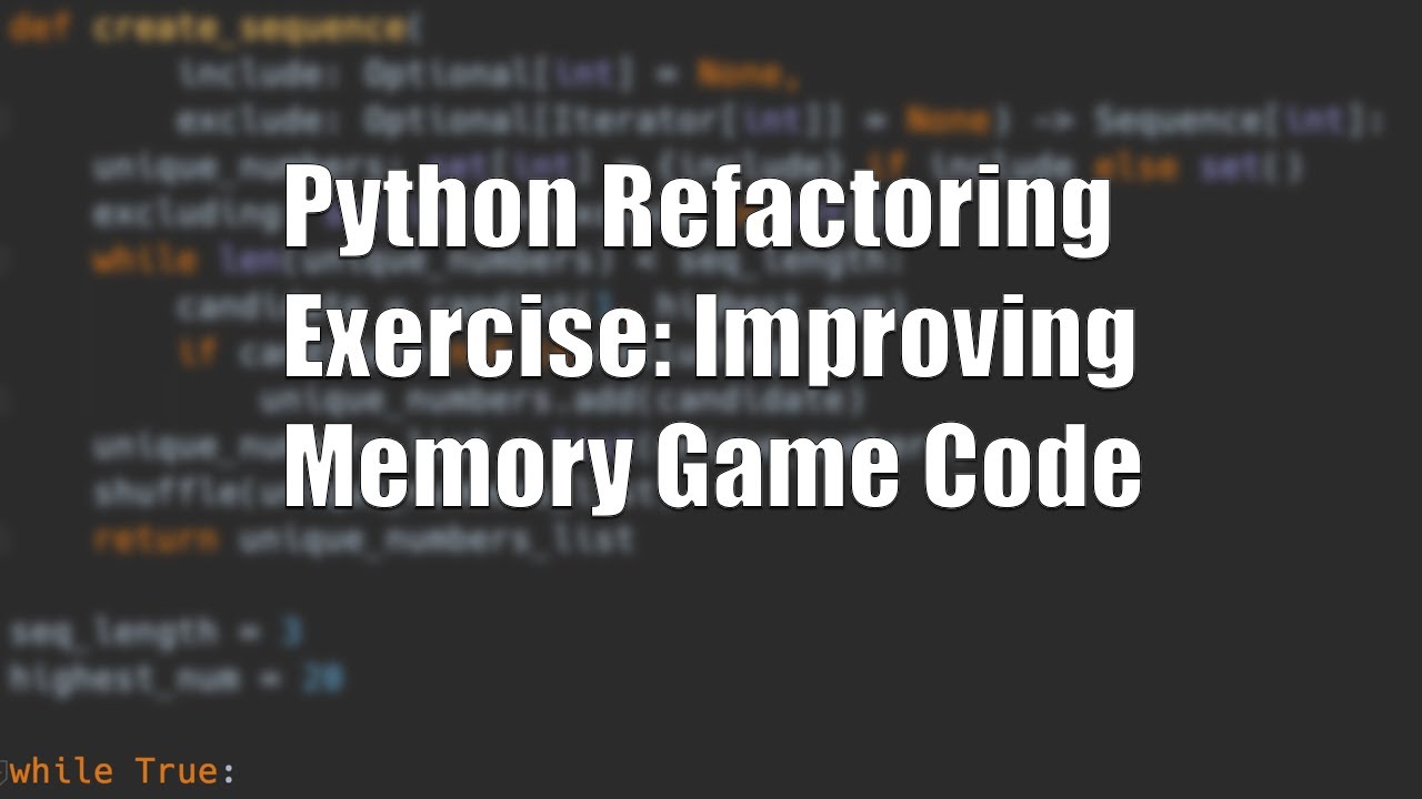 Python Refactoring Exercise Improving Memory Game Code Youtube